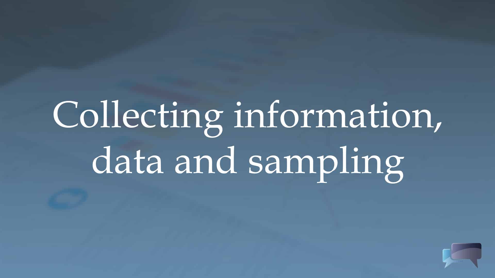 Collecting information, data and sampling — The Consultation Institute